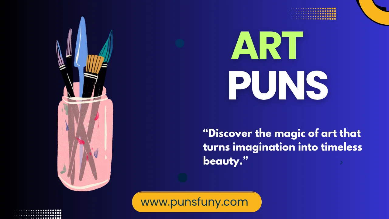 380+ Brush Up on Laughter: The Ultimate Collection of Trending Art Puns ...