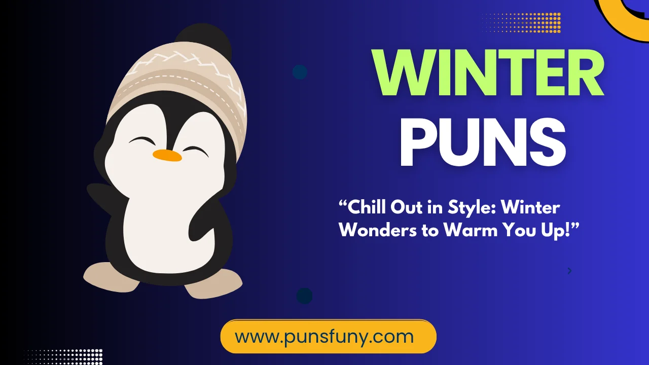 111+ Best Winter Puns to Warm Your Heart and Cool Your Mind 2025