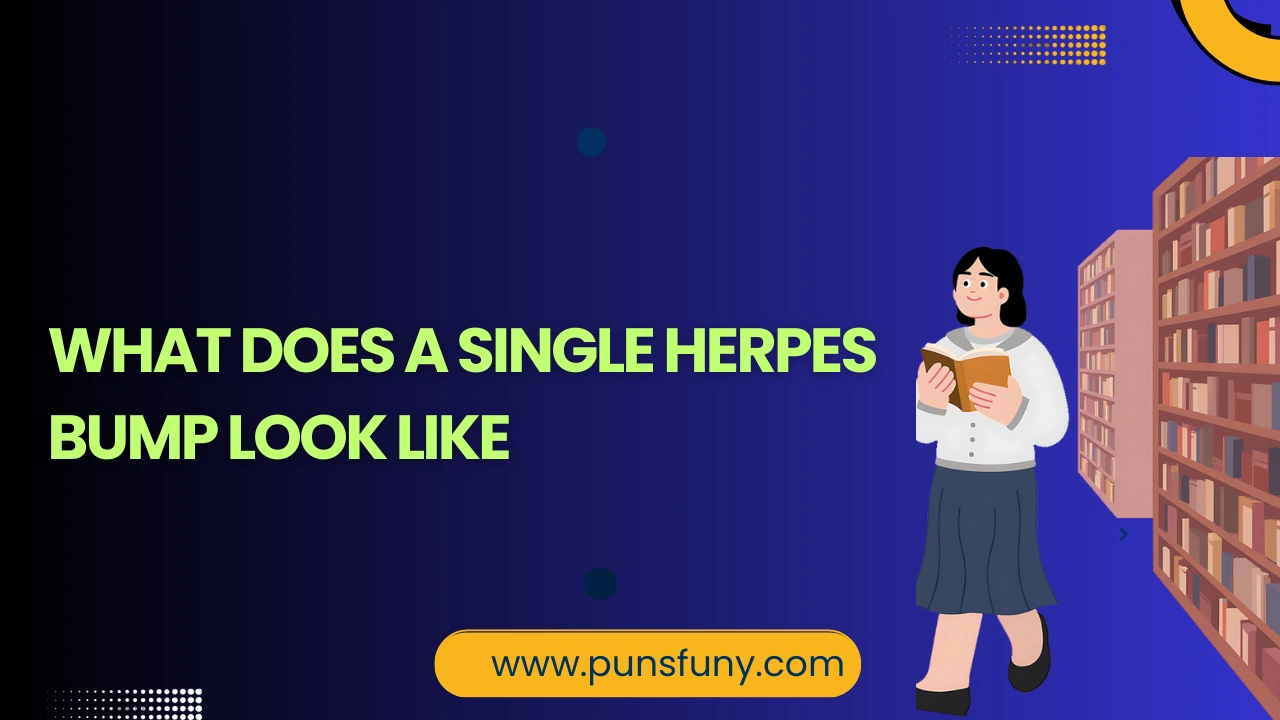 What Does a Single Herpes Bump Look Like? Medically Accurate Guide 2026