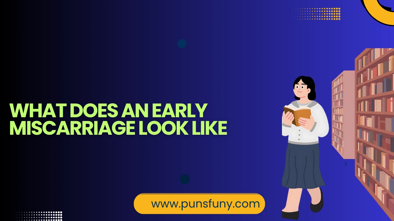 What Does an Early Miscarriage Look Like? Signs & Symptoms 2026
