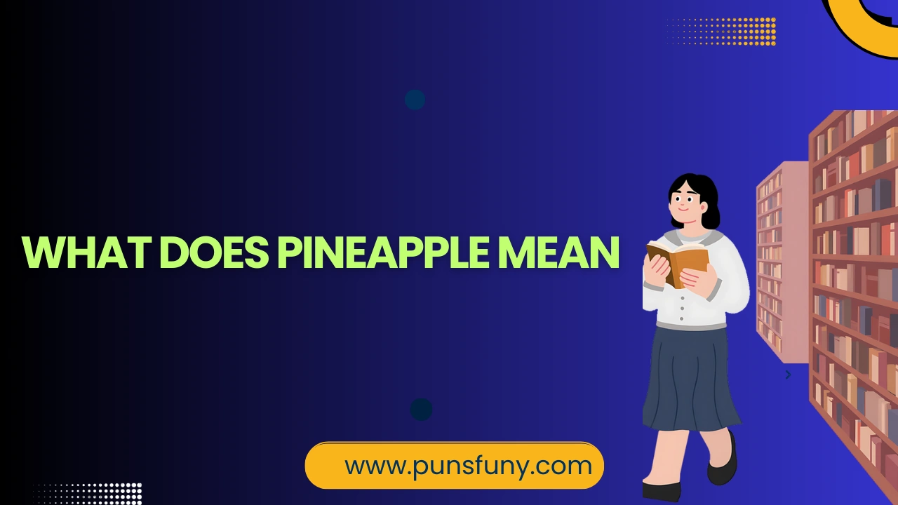 What Does Pineapple Mean? Hidden Symbolism, Culture & Modern Meanings 2026