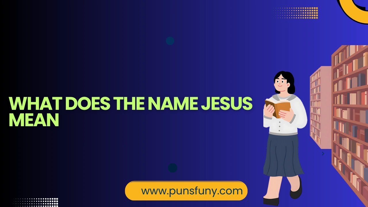 What Does the Name Jesus Mean? Biblical Roots and Cultural Significance ...